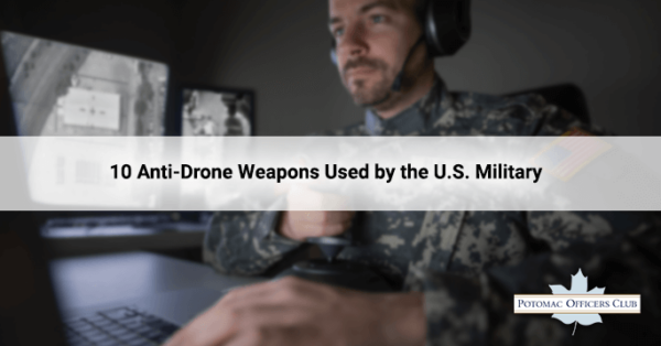 10 Anti-Drone Weapons Used By The U.S. Military (2026 Update)