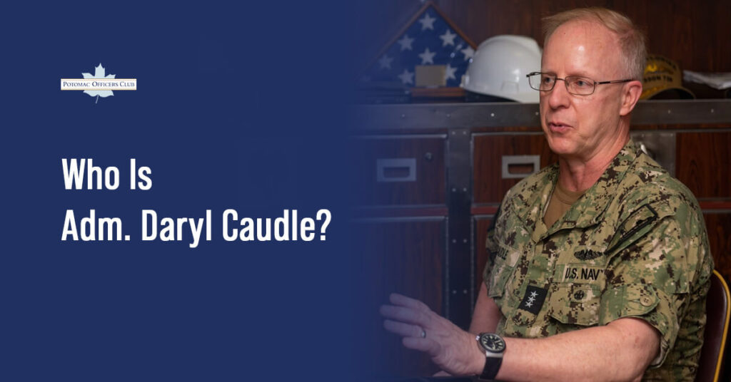 Adm. Daryl Caudle’s Navy Career & Goals As Operations Chief